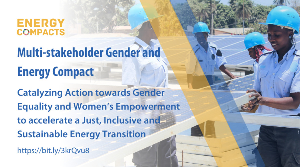 The Gender and Energy Compact: Catalyzing Action for a Just, Inclusive ...