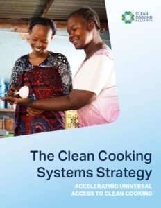 Clean Cooking Systems Strategy: Horizon 1 Update | Clean Cooking Alliance